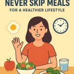 Never Skip Meals for a Healthier Lifestyle - Special Recipe